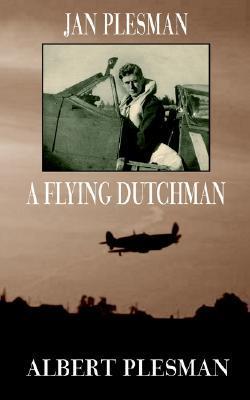Jan Plesman, a Flying Dutchman by Albert Plesman | Goodreads