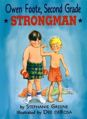 Owen Foote, Second Grade Strongman by Stephanie Greene | Goodreads