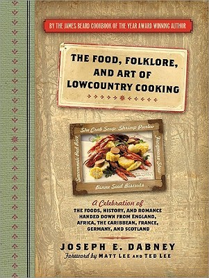 The Food, Folklore, and Art of Lowcountry Cooking: A Celebration of the ...