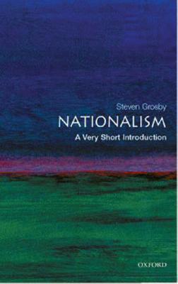 Nationalism: A Very Short Introduction by Steven Grosby | Goodreads