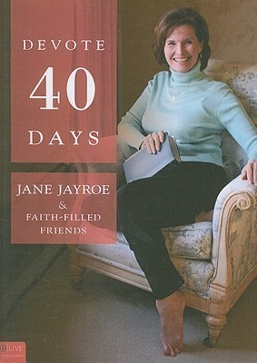Devote Forty Days by Jane Jayroe | Goodreads