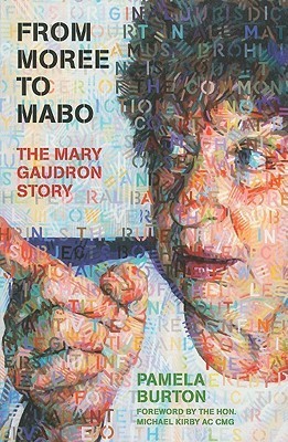From Moree To Mabo: The Mary Gaudron Story by Pamela Burton | Goodreads