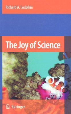 The Joy of Science: An Examination of How Scientists Ask and Answer ...