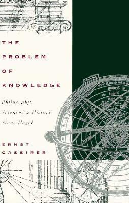 The Problem of Knowledge: Philosophy, Science and History Since Hegel ...