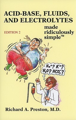 Acid-Base, Fluids and Electrolytes Made Ridiculously Simple by Richard ...