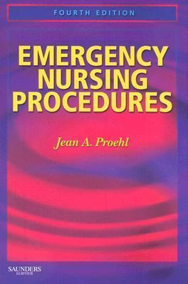 Emergency Nursing Procedures, 4th Edition by Jean A. Proehl | Goodreads