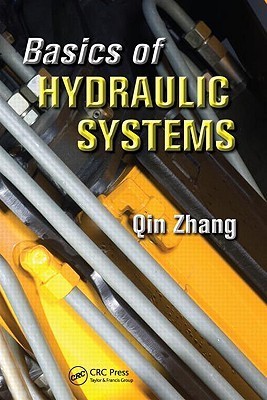 Basics of Hydraulic Systems by Qin Zhang | Goodreads