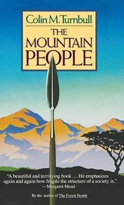 The Mountain People by Colin M. Turnbull | Goodreads
