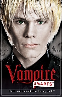 Vampiresmarts Guide: Sink Your Teeth into It: The Essential Vampire Pre ...