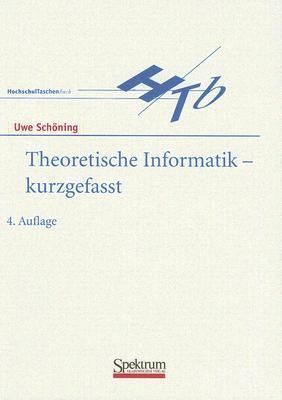 Theoretische Informatik - kurzgefasst by Uwe Schöning | Goodreads