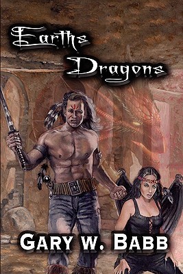 Earths Dragons by Gary W. Babb | Goodreads