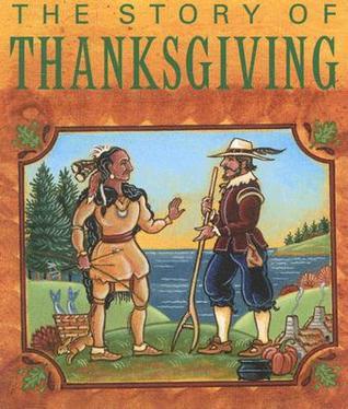 The Story of Thanksgiving by Margie Monin | Goodreads