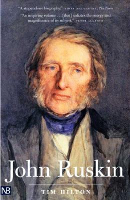 John Ruskin by Tim Hilton | Goodreads