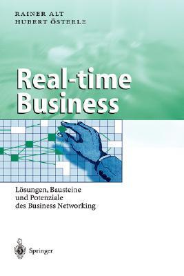 Real-time Business: Lösungen, Bausteine und Potenziale des Business ...