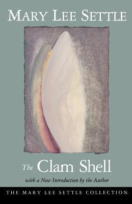 The Clam Shell by Mary Lee Settle | Goodreads