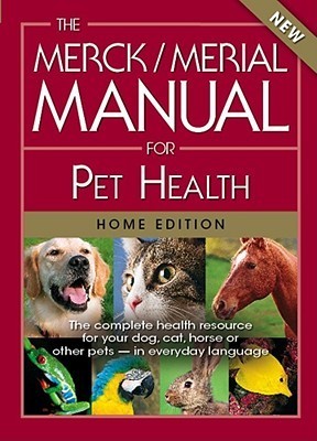 The Merck/Merial Manual for Pet Health: Home Edition by Cynthia M. Kahn ...