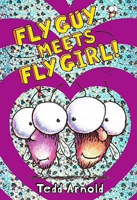 Fly Guy Meets Fly Girl! (Fly Guy, #8) by Tedd Arnold | Goodreads
