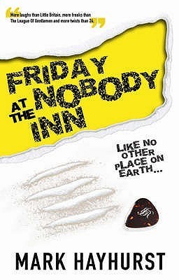 Friday at the Nobody Inn by Mark Hayhurst | Goodreads