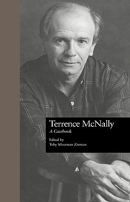 Terrence McNally: A Casebook by Toby Silverman Zinman | Goodreads