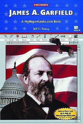 James A. Garfield (Presidents) by Jeff C. Young | Goodreads