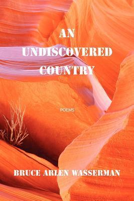 An Undiscovered Country by Bruce Arlen Wasserman | Goodreads