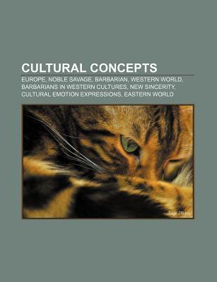 Cultural Concepts: Europe, Noble Savage, Barbarian, Western World ...