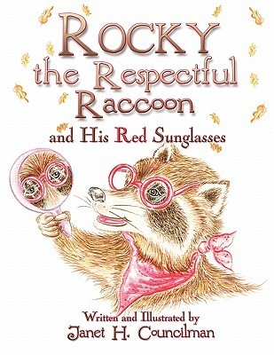 Rocky the Respectful Raccoon and His Red Sunglasses by Janet H ...