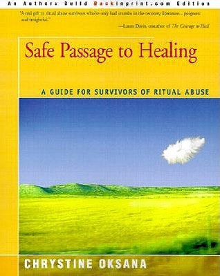 Safe Passage to Healing: A Guide for Survivors of Ritual Abuse by ...