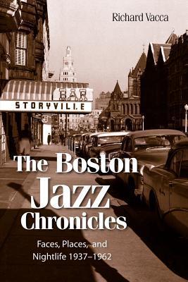 The Boston Jazz Chronicles by Richard Vacca | Goodreads