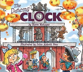 The Dancing Clock by Steve Metzger | Goodreads