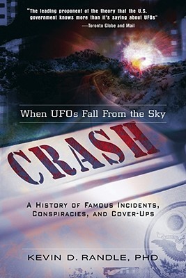 Crash: When UFOs Fall from the Sky by Kevin D. Randle | Goodreads