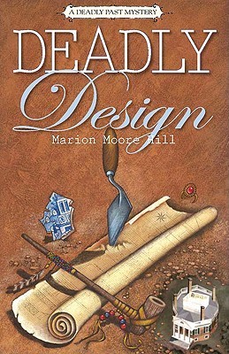 Deadly Design (Deadly Past, #2) by Marion Moore Hill | Goodreads