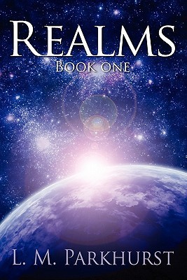 Realms: Book One by L.M. Parkhurst | Goodreads
