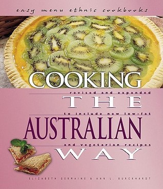 Cooking the Australian Way by Elizabeth Germaine | Goodreads