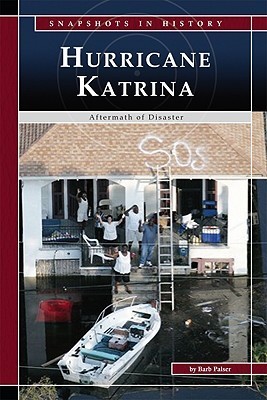 Hurricane Katrina: Aftermath of Disaster by Barb Palser | Goodreads