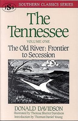 The Tennessee: The Old River: Frontier to Secession by Donald Davidson ...