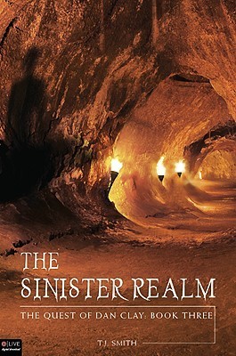 The Sinister Realm (The Quest of Dan Clay) by T.J. Smith | Goodreads