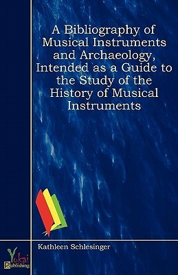 A Bibliography of Musical Instruments and Archaeology, Intended as a ...