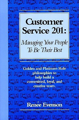 Customer Service 201: Managing Your People to Be Their Best by Renée ...