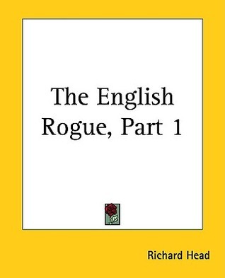 The English Rogue, Part 1 by Richard Head | Goodreads