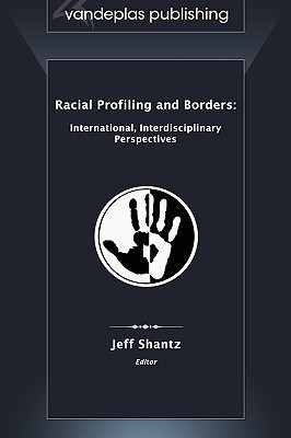 Racial Profiling and Borders: International, Interdisciplinary ...
