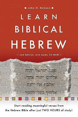 Learn Biblical Hebrew by John H. Dobson | Goodreads