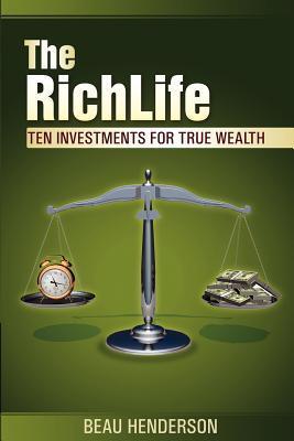 The RichLife: Ten Investments for True Wealth - How, What, and Where to ...