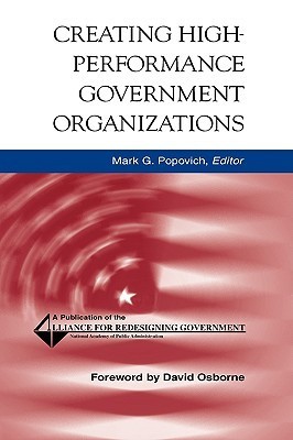 Creating High Performance Governement Organizations by Mark G. Popovich ...