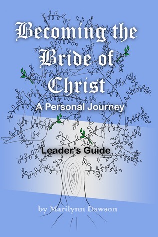 Becoming the Bride of Christ: A Personal Journey - Leader's Guide by ...