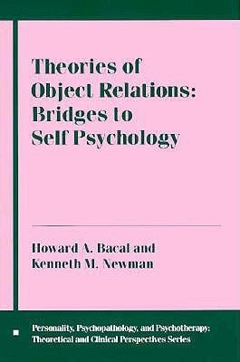 Theories of Object Relations: Bridges to Self Psychology by Howard A ...