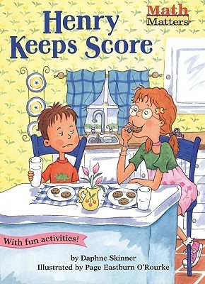Henry Keeps Score (Math Matters) by Daphne Skinner | Goodreads