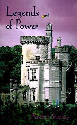 Legends of Power by Andrea Sharkey | Goodreads