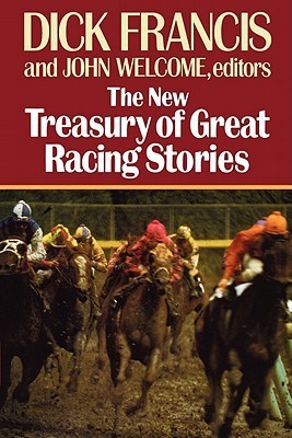 The New Treasury of Great Racing Stories by Dick Francis | Goodreads