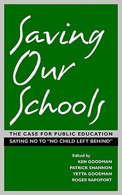 Saving Our Schools: The Case For Public Education, Saying No to "No ...